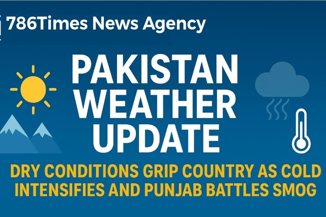 Pakistan Weather News 2025: Cold, Dry Conditions and Smog Alerts in ...